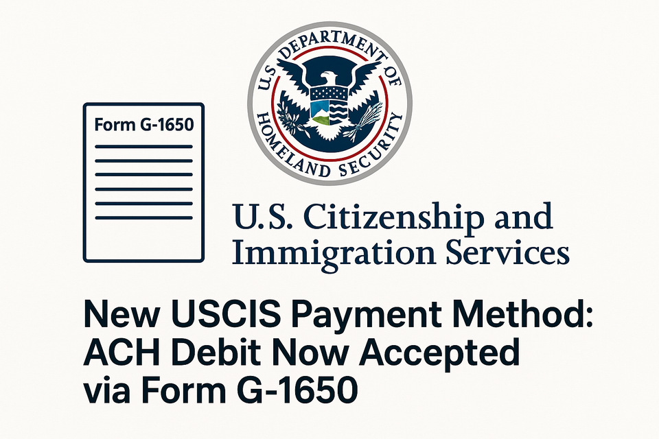 New USCIS Payment Method: ACH Debit Now Accepted via Form G-1650